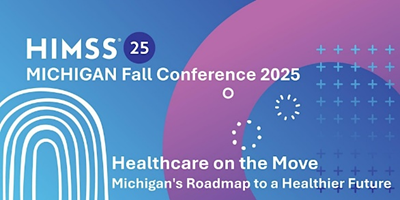 Healthcare on the Move: HIMSS Michigan Chapter 2025 Fall Conference